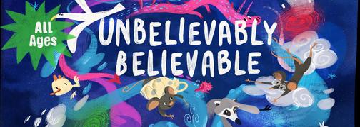 Unbelievably Believable